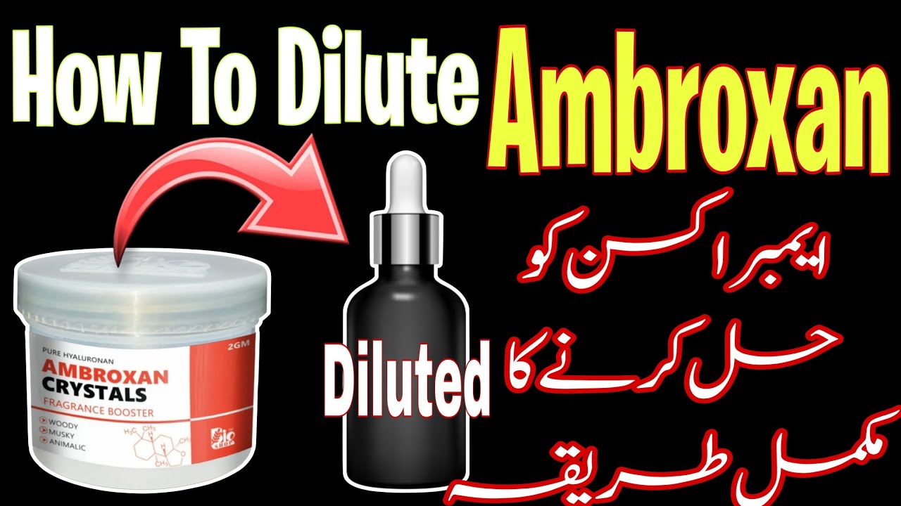 What is Ambroxan? How to Dilute Ambroxan for Perfumery | Everything You ...