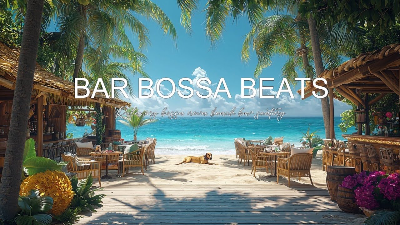 Seaside Bossa Nova Jazz Music - Enjoy Relaxing Tropical Beach Bar Ocean ...