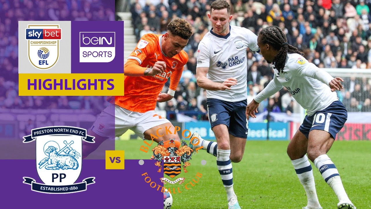 Preston North End v Blackpool | EFL Championship 22/23 | Match ...