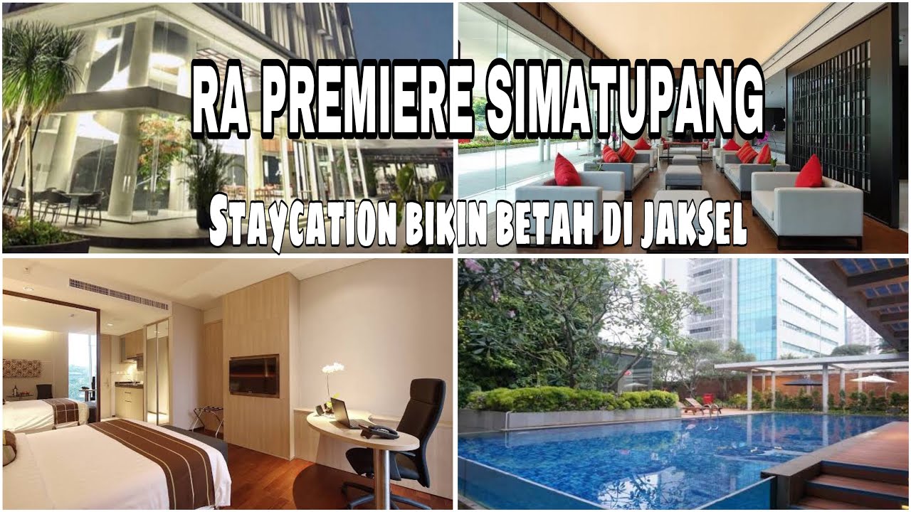 RA PREMIERE SIMATUPANG || Staycation Bikin Betah di JAKSEL! - YouTube