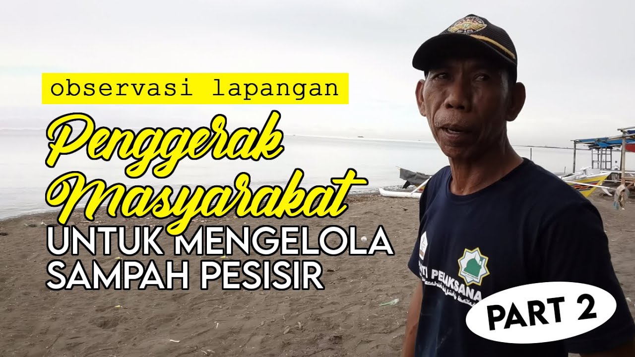 OBSERVASI LAPANGAN : INVESTIGASI MASALAH SAMPAH LAUT PESISIR - YouTube