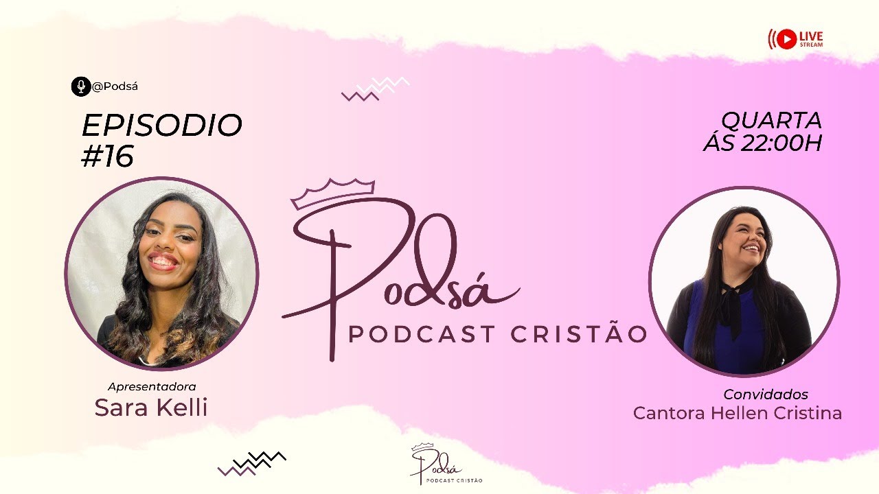 PodSÁ Episódio #16 Cantora Hellen Cristina - YouTube