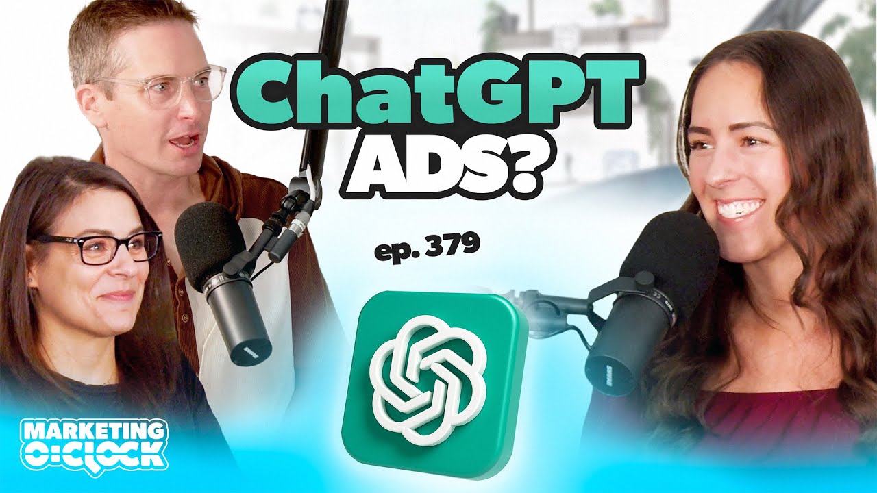Advertising Coming to Chat GPT? | Marketing O'Clock Episode 379 - YouTube