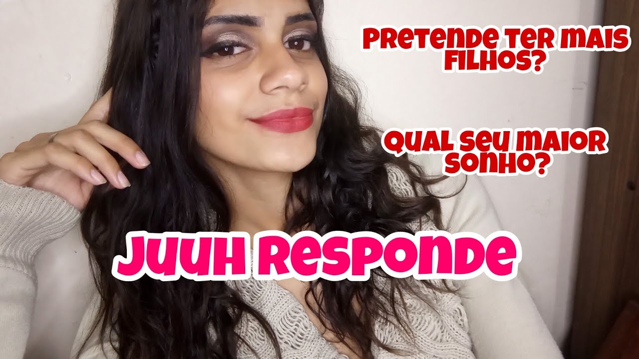 JUUH RESPONDE: RESPONDENDO AS PERGUNTAS DE VOCÊS ️ - YouTube