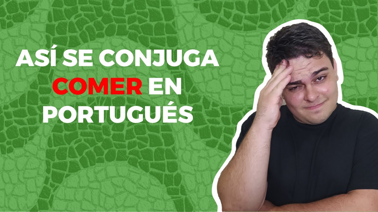 Así se conjuga COMER en Portugués - YouTube