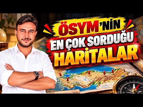 ÖSYM'NİN EN ÇOK SORDUĞU HARİTALAR !