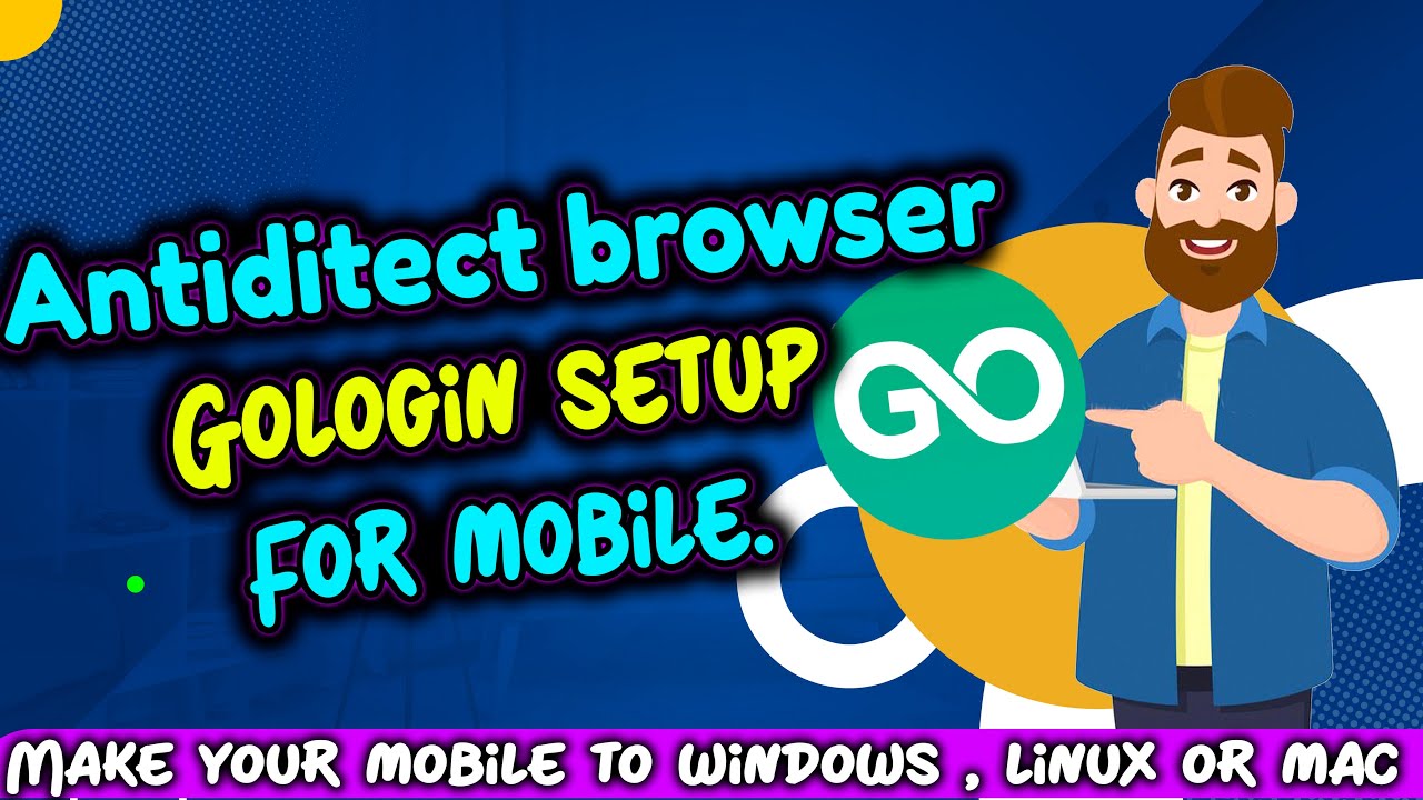antidetect browser for android GoLogin multiaccounting tool go login ...