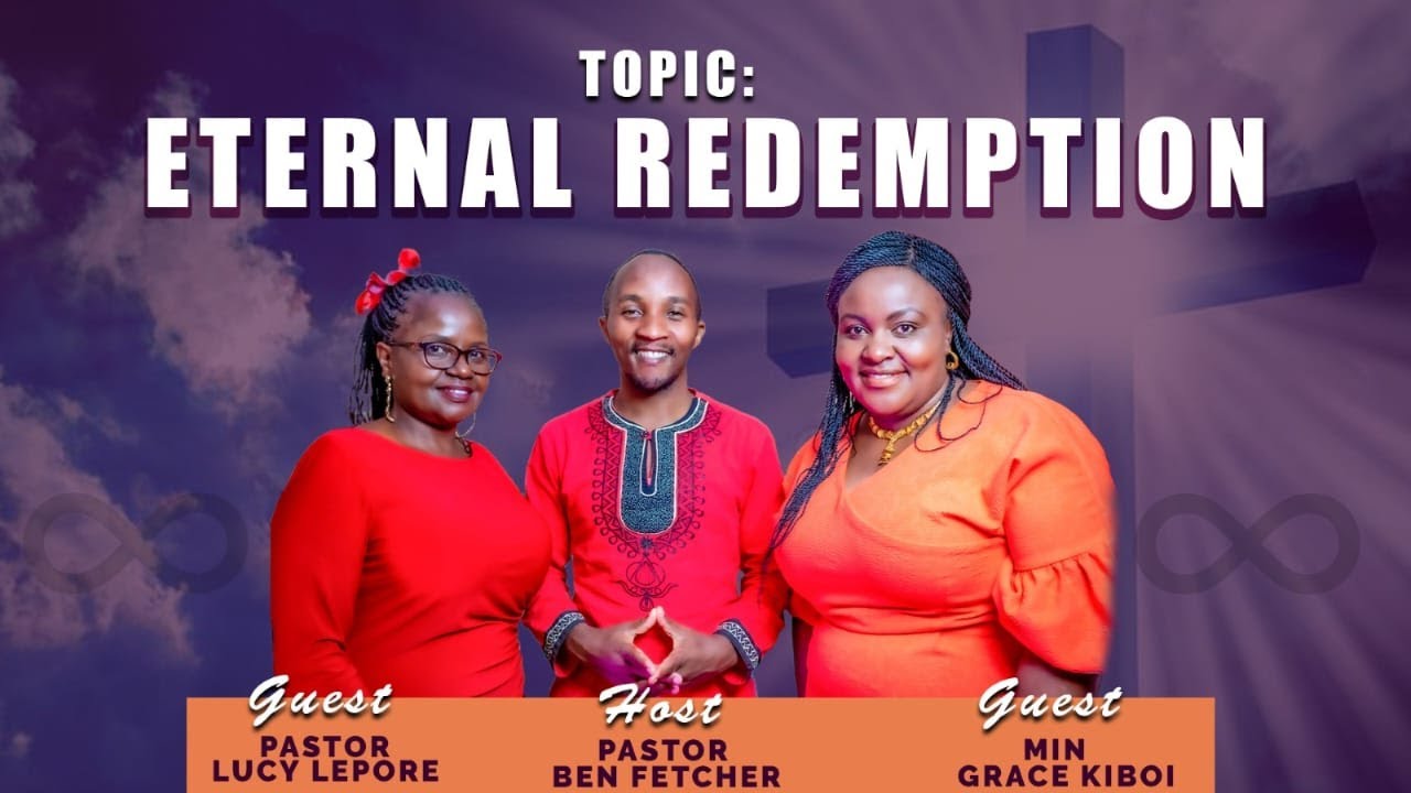 THE BREAD OF LIFE || ETERNAL REDEMPTION || PASTORS BEN FETCHER, LUCY ...