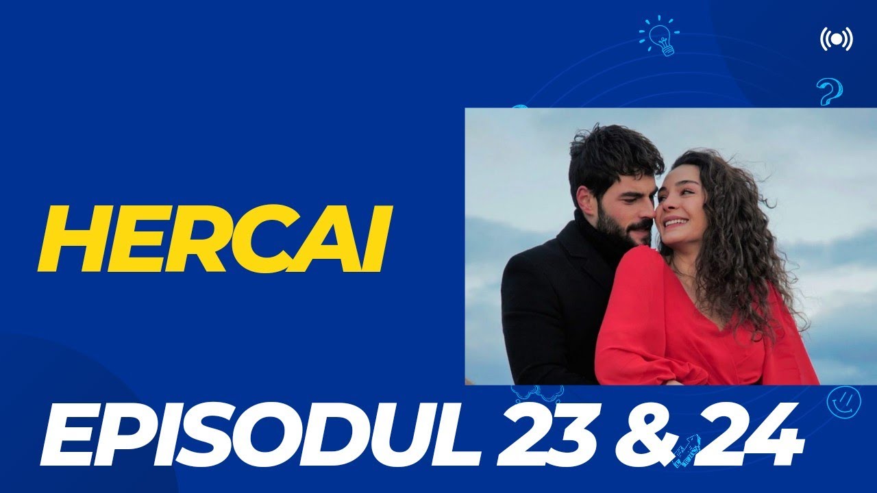 Hercai - Episodul 23 & 24 | Rezumat - YouTube