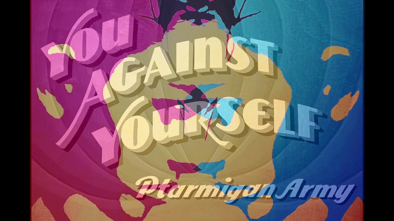 Ptarmigan Army - You Against Yourself (Official Video) - YouTube
