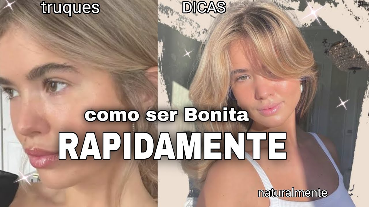 Como ser mais BONITA .Dicas e truques para ser uma mulher mais BONITA ...