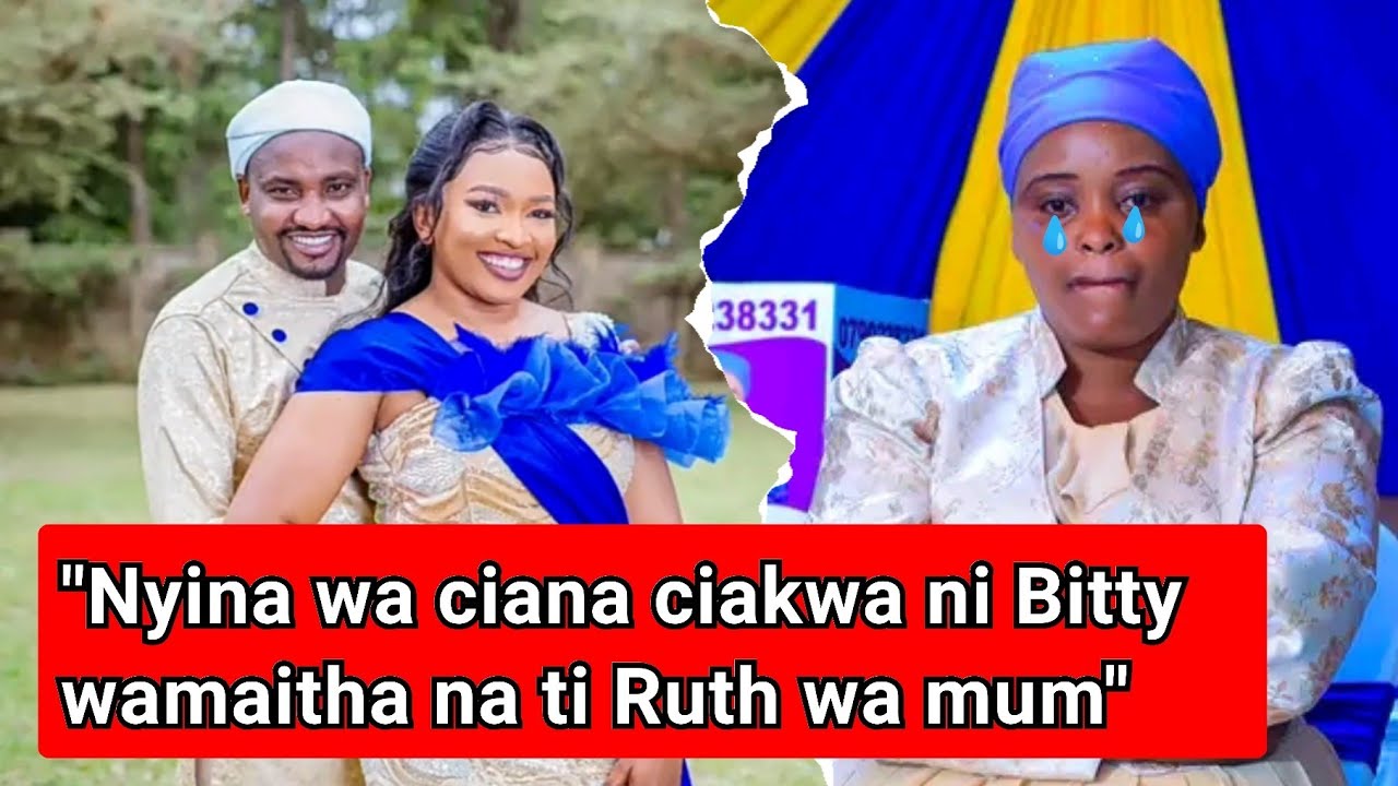 Martin wa Janet kuuga Ruth wa mum tiwe nyina wa Ciana ciake tondu tiwe ...