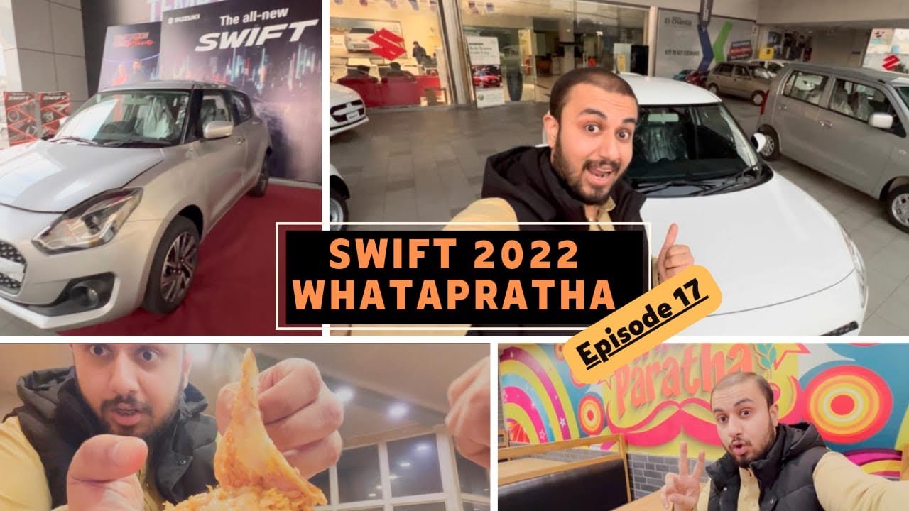 Episode 17 | Suzuki Swift 2022 | Limited Edition Swift | What a Paratha ...