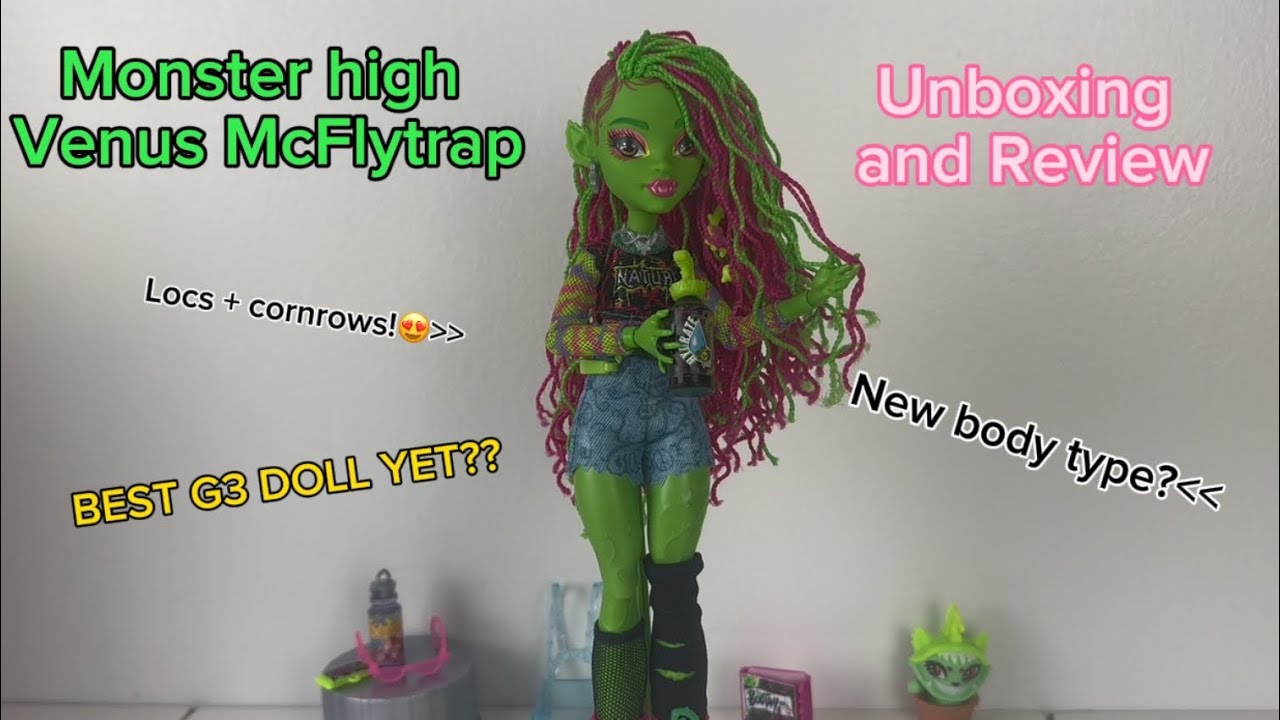 Monster High Generation 3 Venus McFlytrap Unboxing And Review|| SHES SO ...