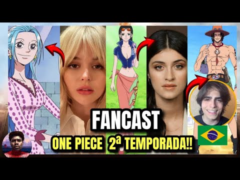 EU CRIEI UM ELENCO PARA A 2ª TEMPORADA DA SÉRIE ONE PIECE (Fancast ...