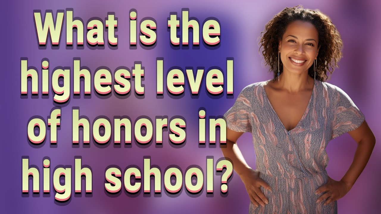 What is the highest level of honors in high school? - YouTube