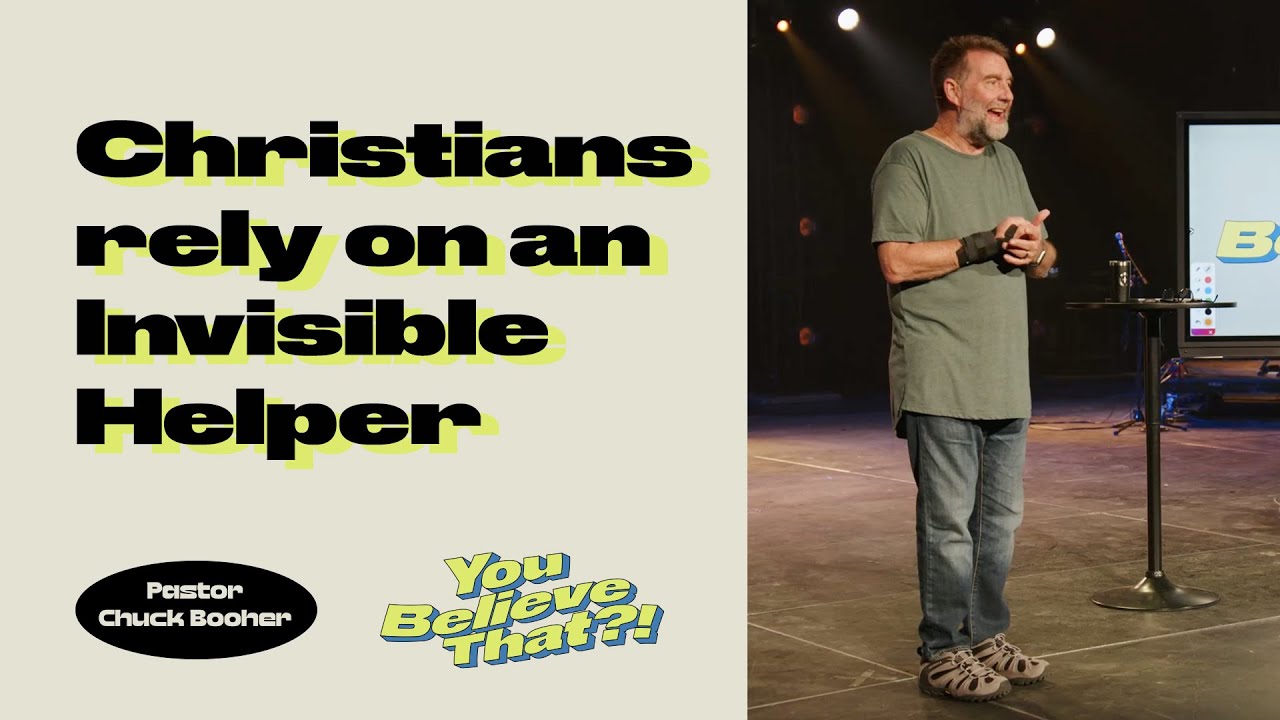 Christians Rely on an Invisible Helper | Chuck Booher - YouTube
