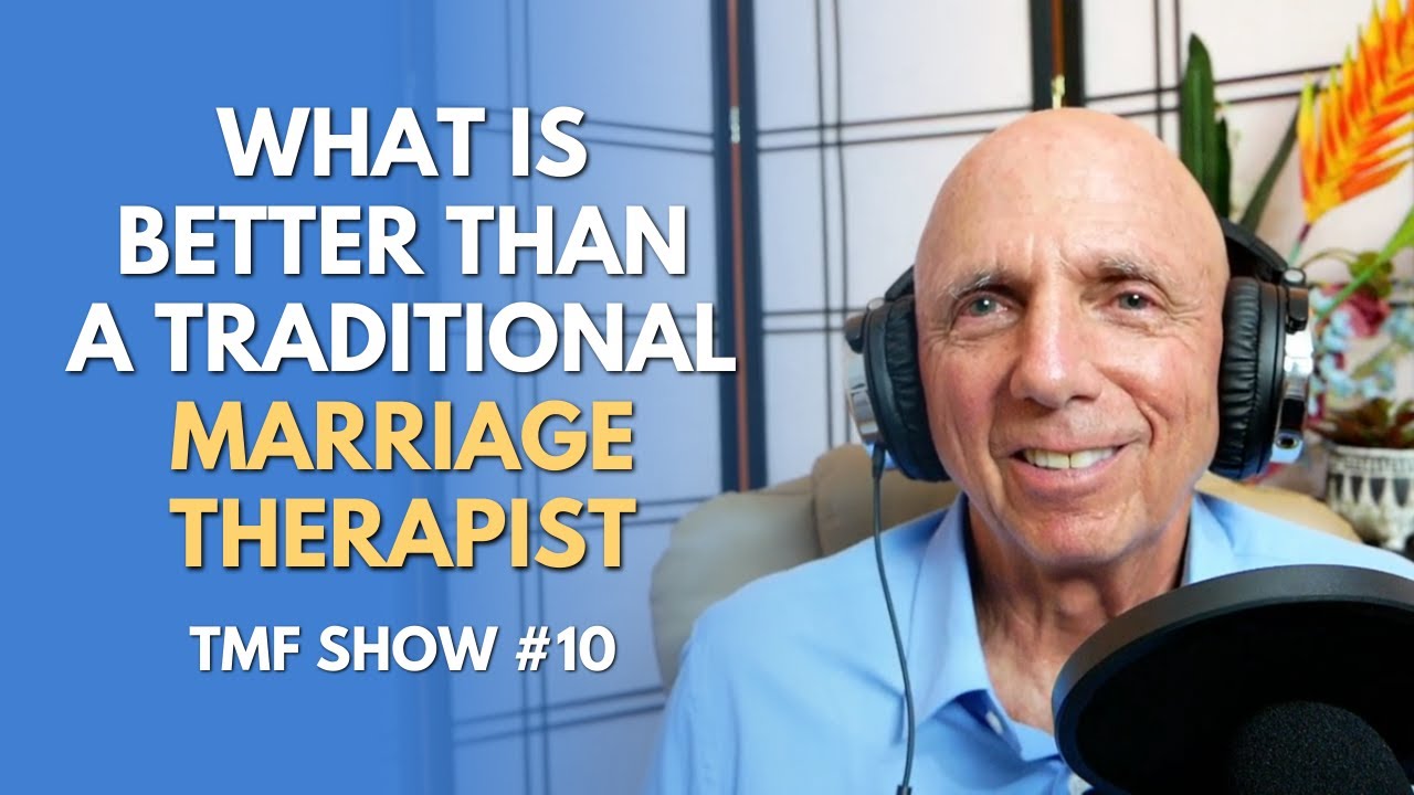 What's Better Than A Traditional Marriage Therapist? | TMF Show #10 ...