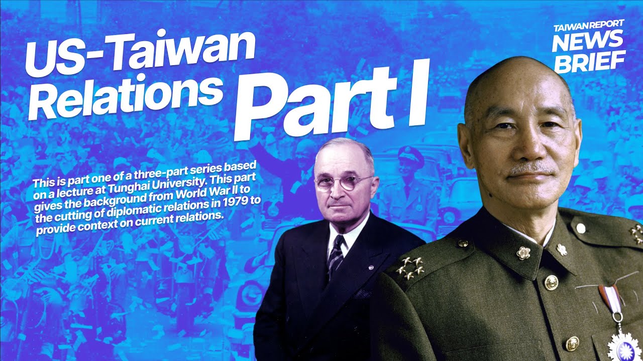 Taiwan Report News Brief – US-Taiwan Relations Part I - YouTube