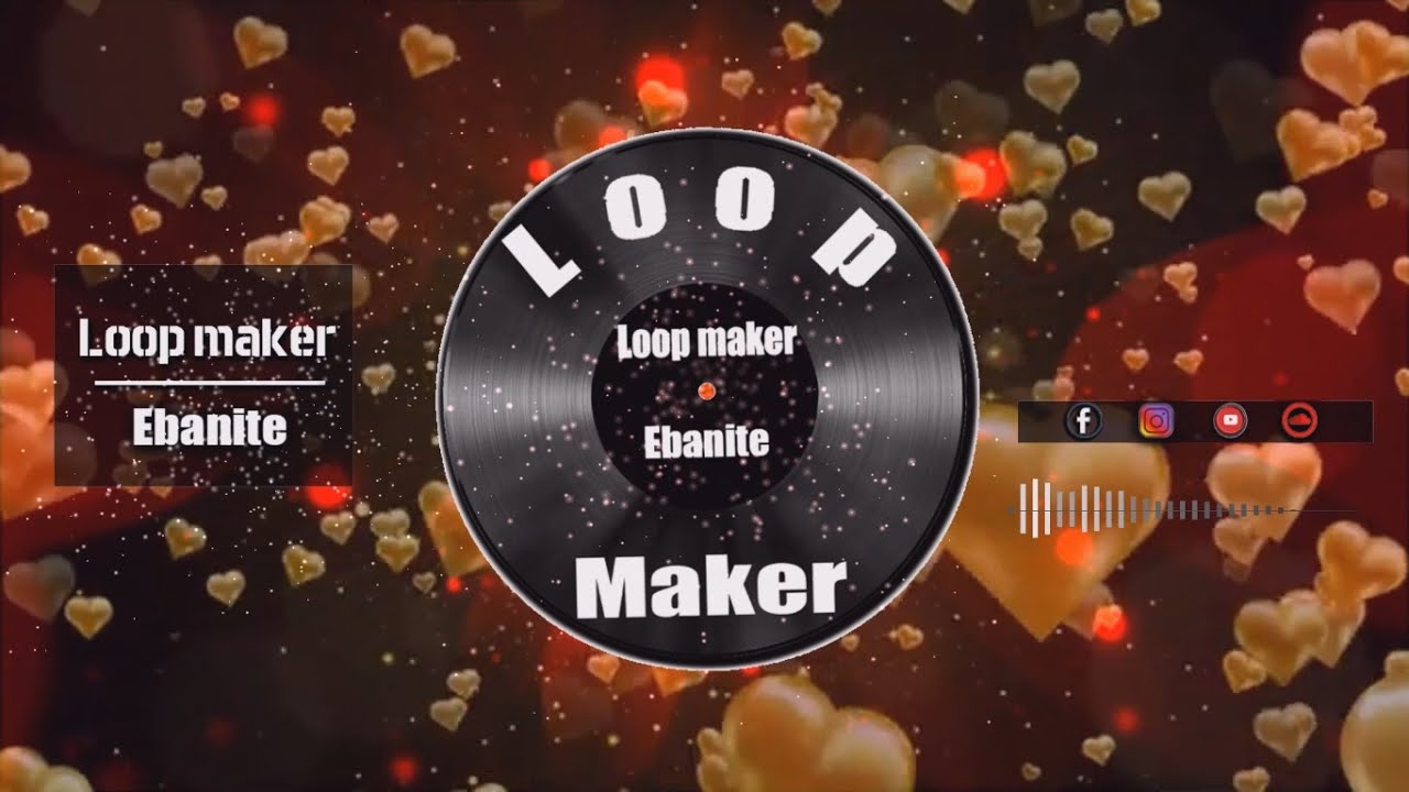 𝗟𝗼𝗼𝗽 𝗺𝗮𝗸𝗲𝗿 - 𝗘𝗯𝗮𝗻𝗶𝘁𝗲 - YouTube