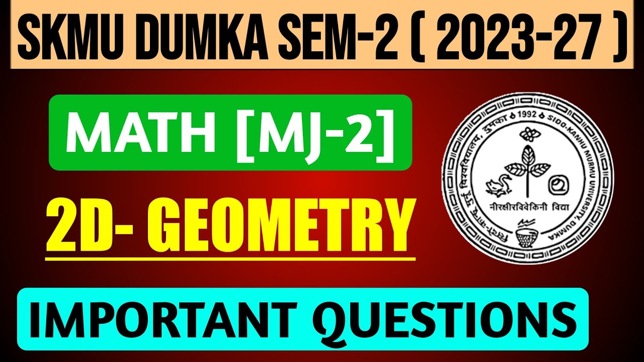 SKMU SEM 2 MATH(MJ-2) 2023-27 Important Question | 2D Geometry Important Question - YouTube