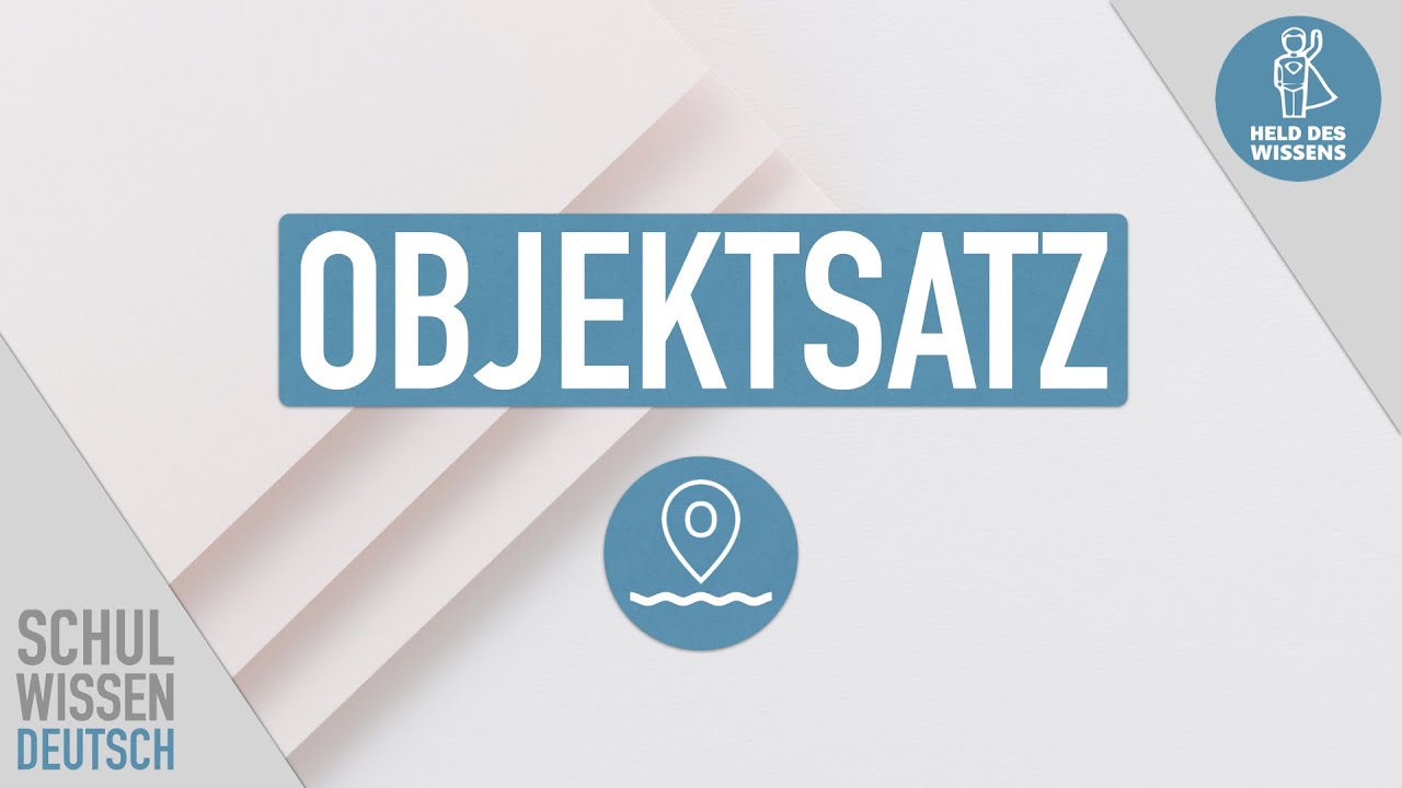 Objektsatz erkennen können – Satzarten und Grammatik einfach erklärt ...
