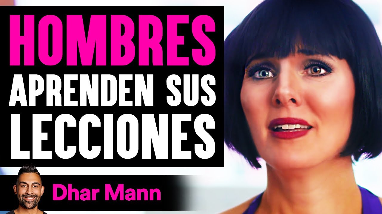 HOMBRES Aprenden Sus Lecciones | Dhar Mann - YouTube