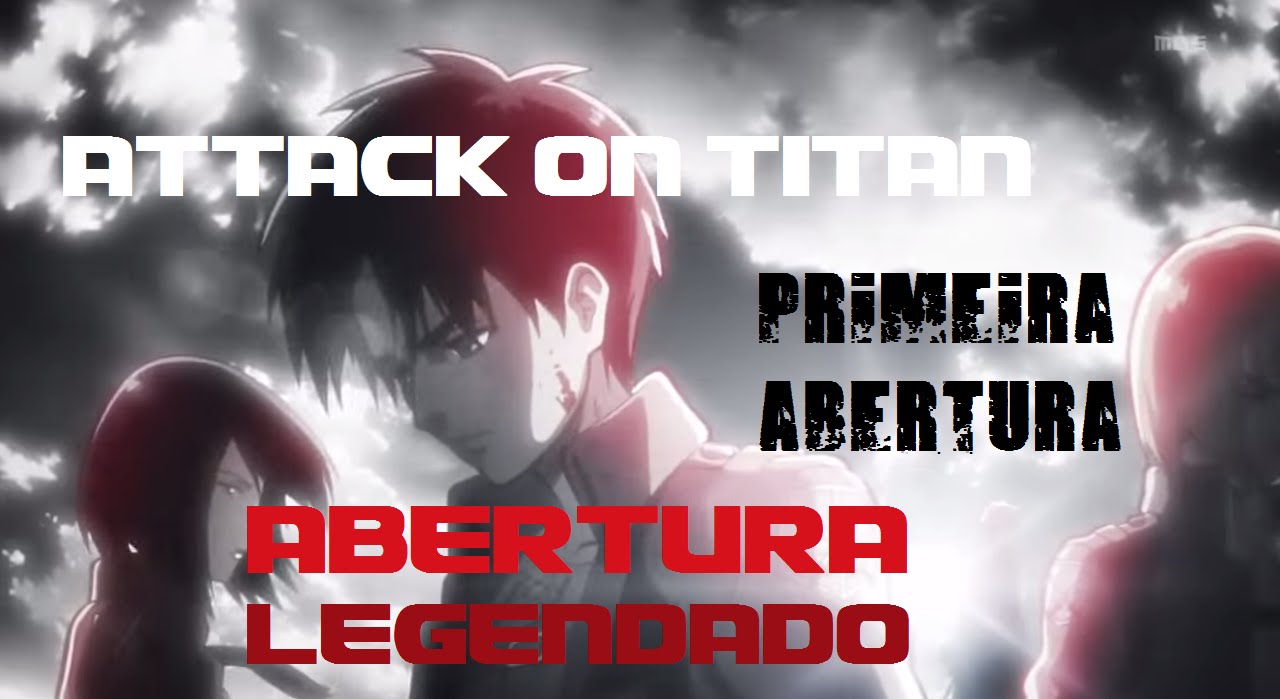 Attack on Titan 1°Opening HD [Legendado PT-BR] - YouTube