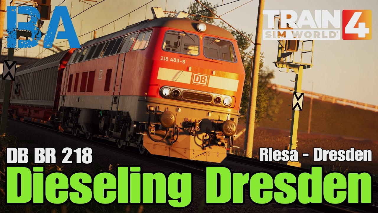 Dieseling Dresden - DB BR 218 - Bahnstrecke Riesa Dresden - Train Sim ...