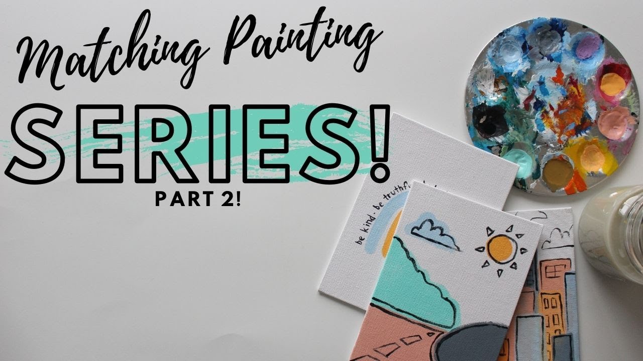 Matching Painting Series! Part 2! - YouTube