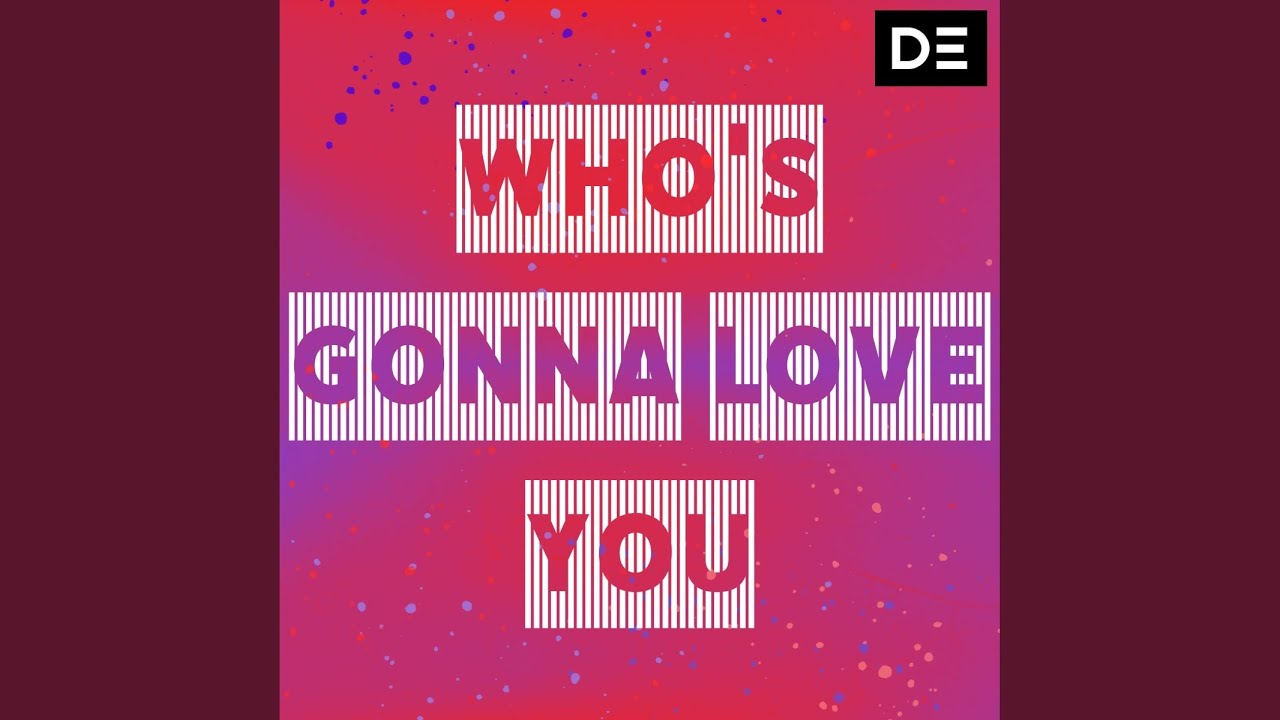 Who's Gonna Love You - YouTube