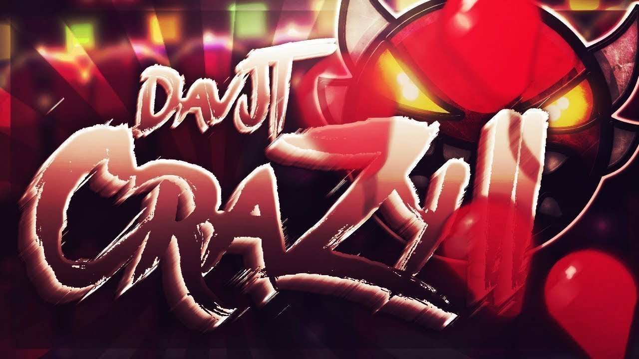 Crazy II 100% Completion Insane Demon by DavJT. Geometry Dash - YouTube