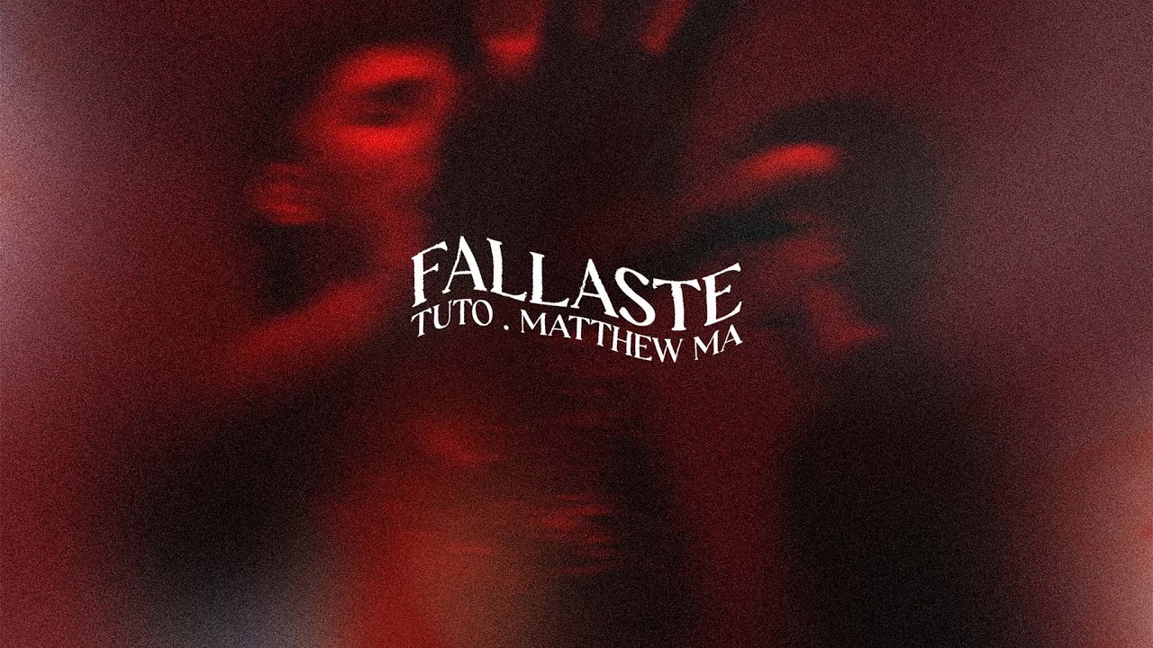 Tuto & Matthew Ma - FALLASTE 💔(Official Video) - YouTube
