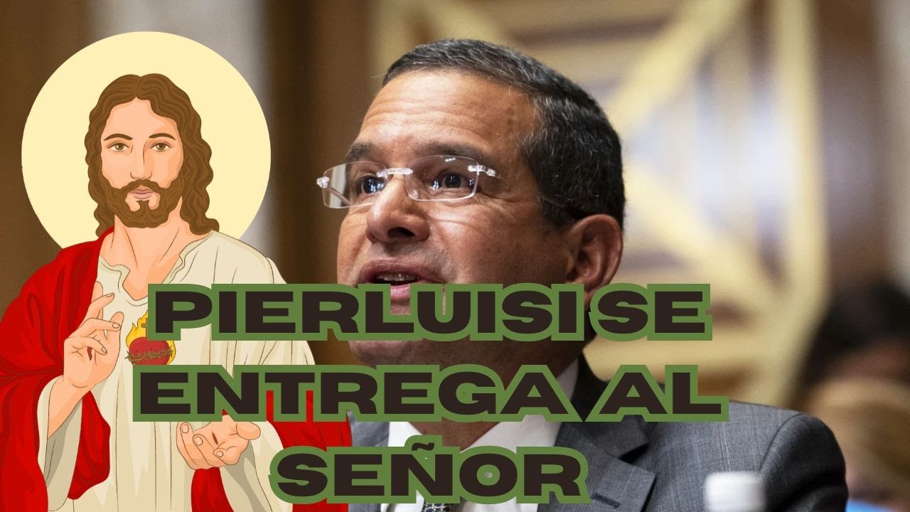 PEDRO PIERLUISI SE ENTREGA AL SEÑOR - YouTube