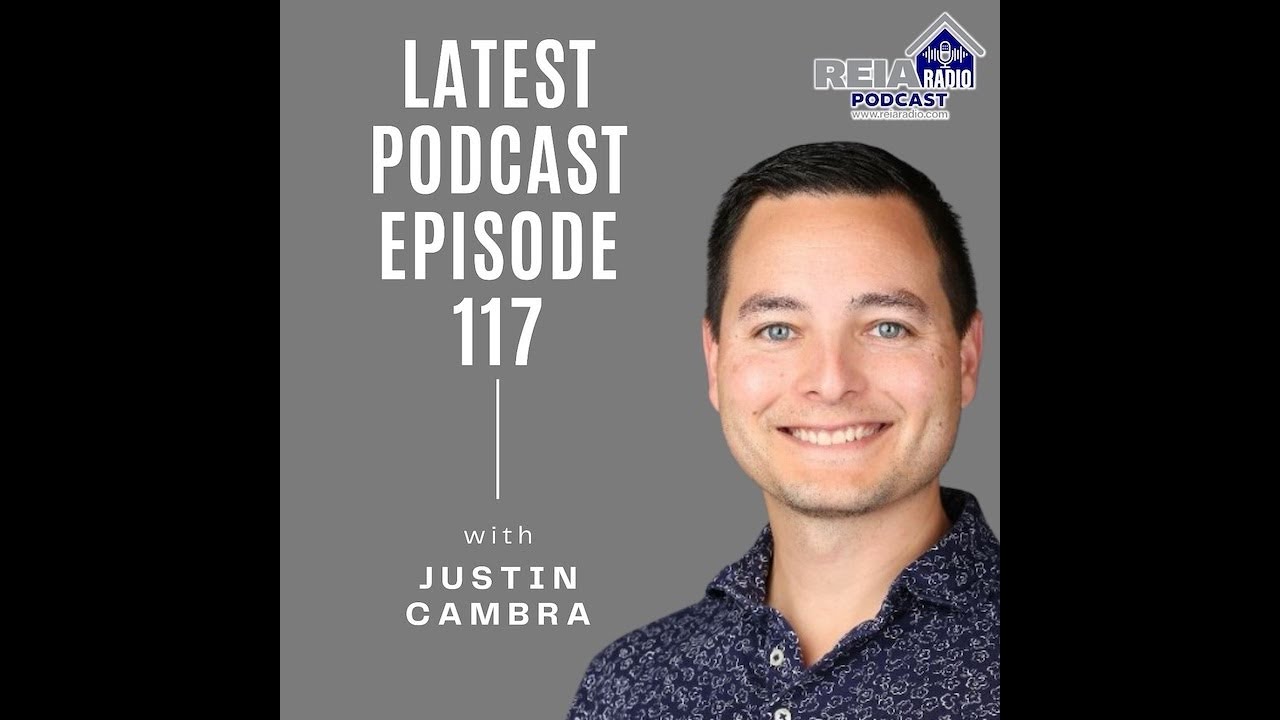 #117 Justin Cambra: Mastering Real Estate from Foundations to Fortune ...