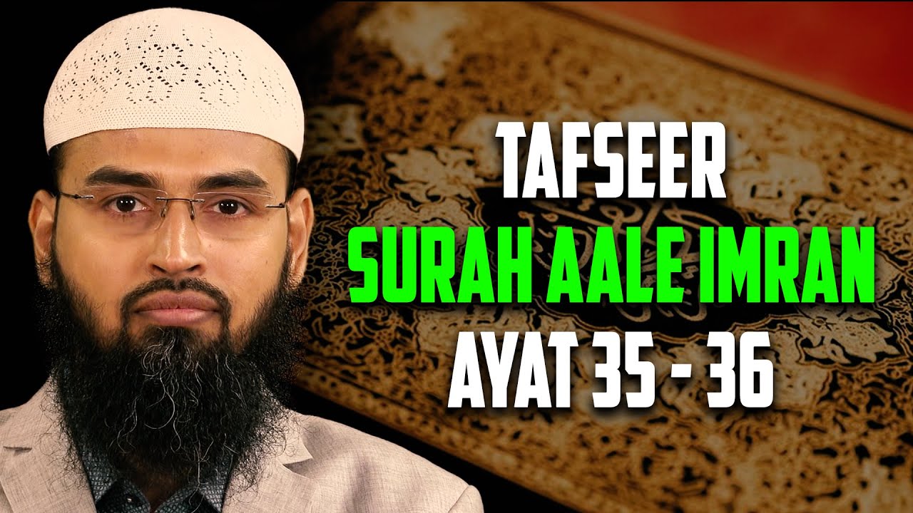 Tafseer - Surah Aale Imran Ayat 35 36 By Adv. Faiz Syed - YouTube
