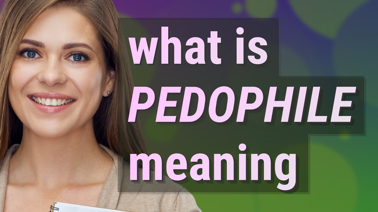 Pedophile | meaning of Pedophile - YouTube
