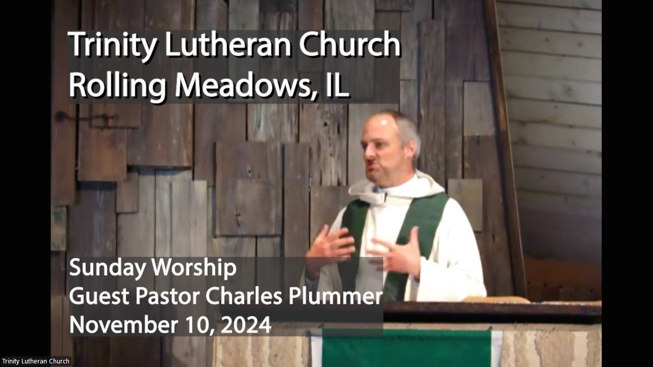 Trinity Lutheran Church Sunday Worship, November 10, 2024 - Guest ...
