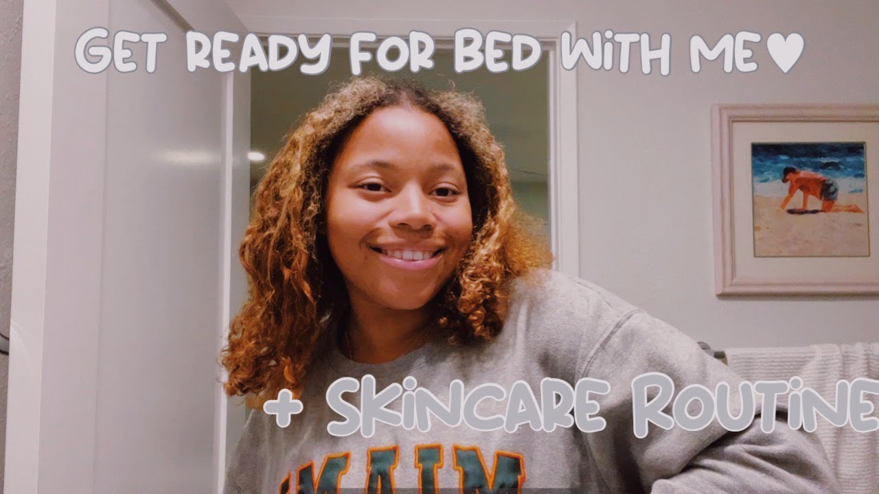 Get Ready for Bed With Me + Nighttime Skincare Routine - YouTube