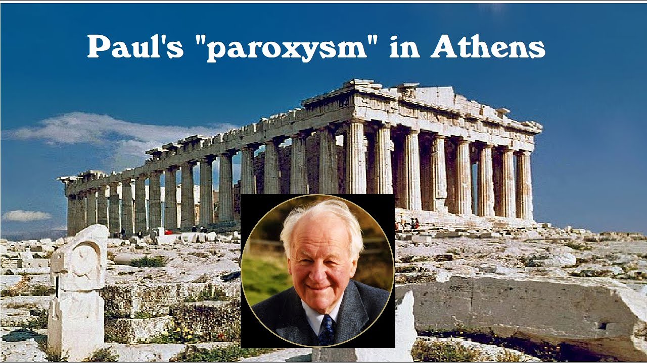 Paul's "paroxysm" in Athens -- well-taught believers SHOULD be ...