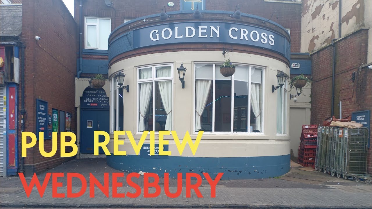 GOLDEN CROSS in WEDNESBURY PUB REVIEW - YouTube
