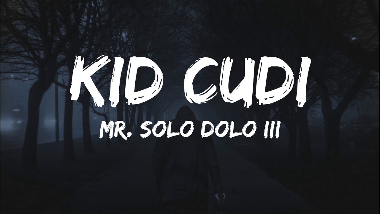 Kid Cudi - Mr. Solo Dolo III (Lyrics) - YouTube