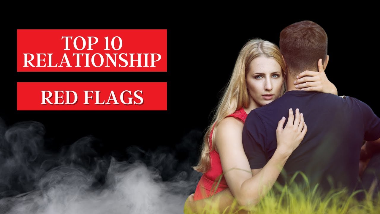 10 Relationship Red Flags for Women - YouTube