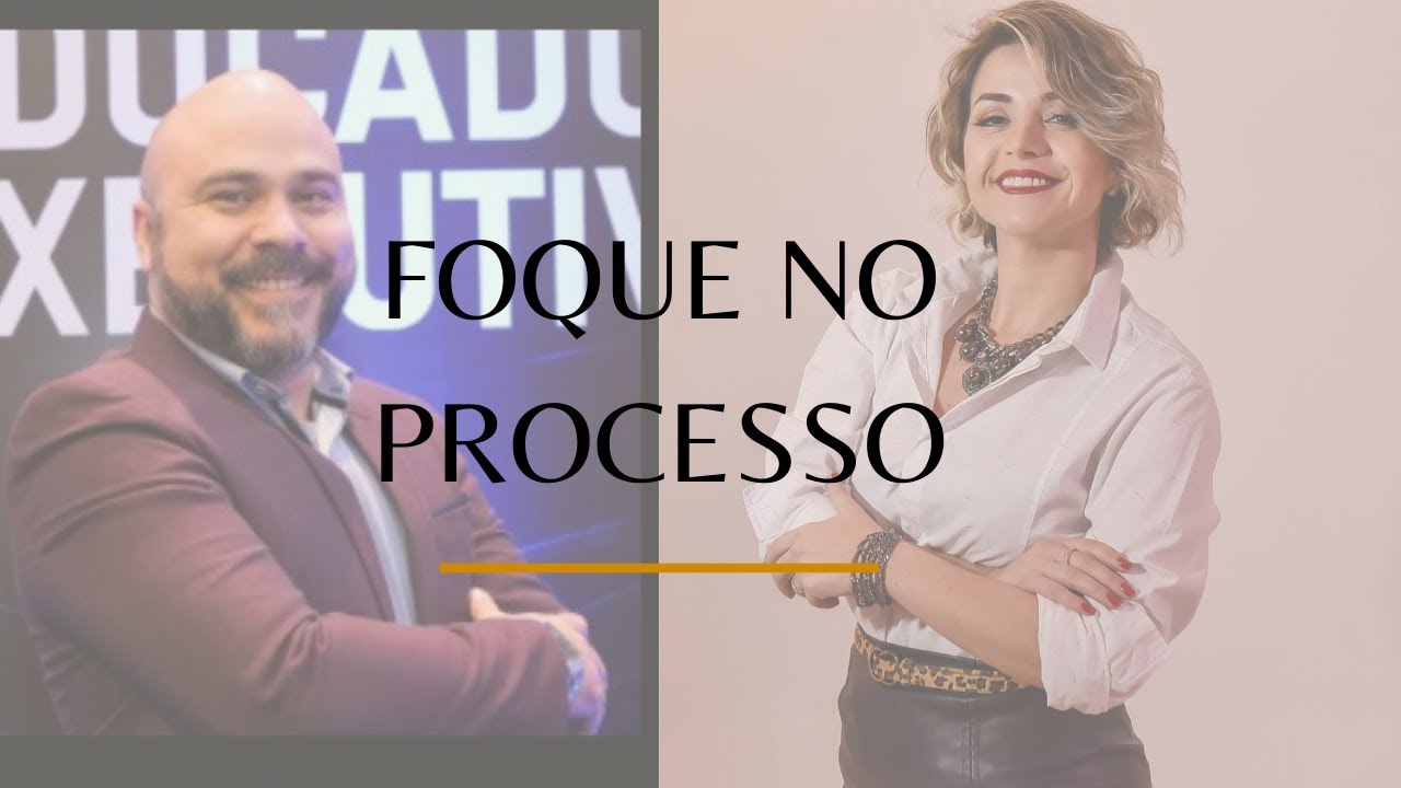 Foque no Processo! - YouTube