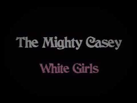 White girls the mighty Casey. - YouTube