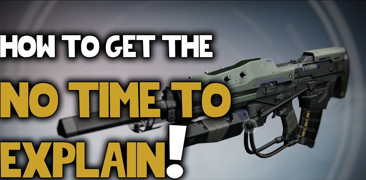 How To Get No Time To Explain (Exotic Pulse Rifle) - Destiny The Taken ...