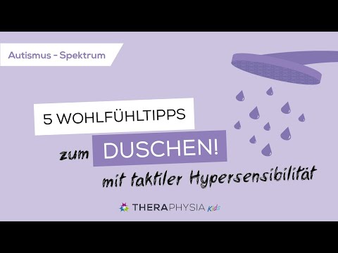 5 Wohlfühltipps für das Duschen von autistischen Kindern mit taktiler Hypersensibilität