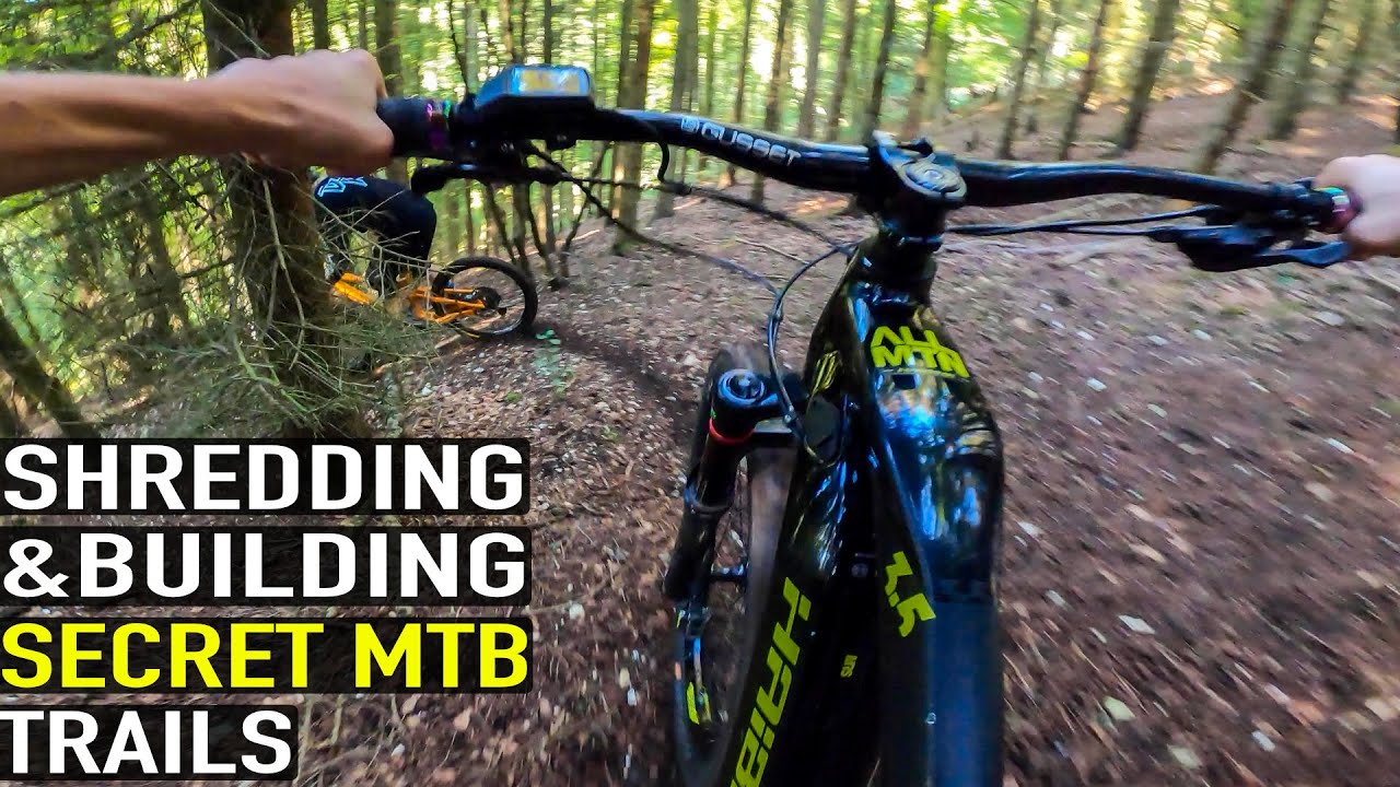 SHREDDING & BUILDING SECRET MTB TRAILS!! - YouTube