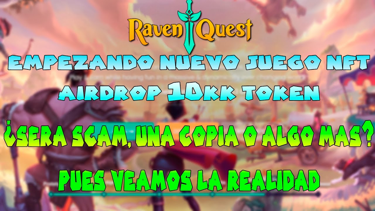 📢🤔SERA SCAM ESTE NUEVO JUEGO NFT RAVENQUEST🔴😑 | RAVENDAWN ONLINE MMORPG ...