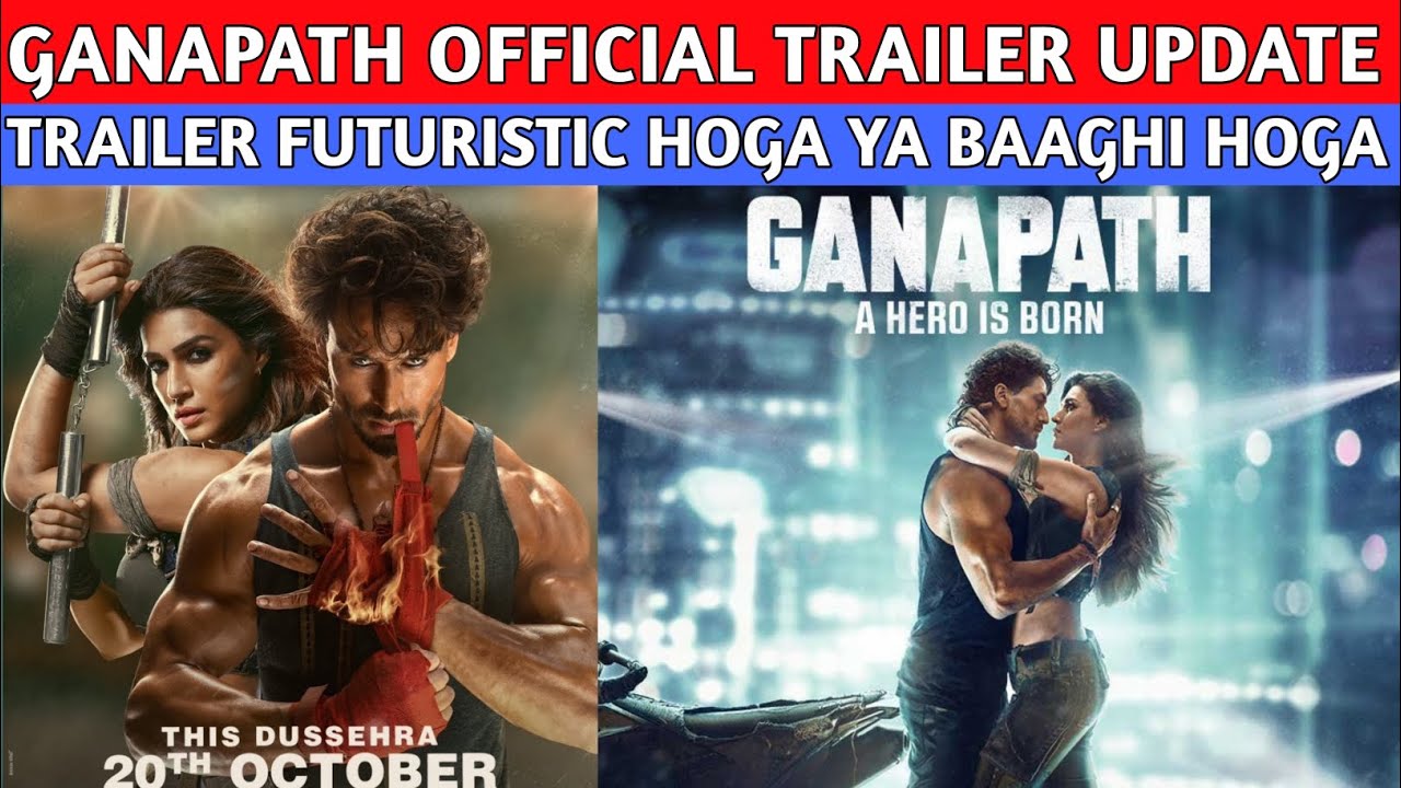 GANAPATH OFFICIAL TRAILER ANNOUNCEMENT ll TIGER SHROFF, KRITI SENON - YouTube